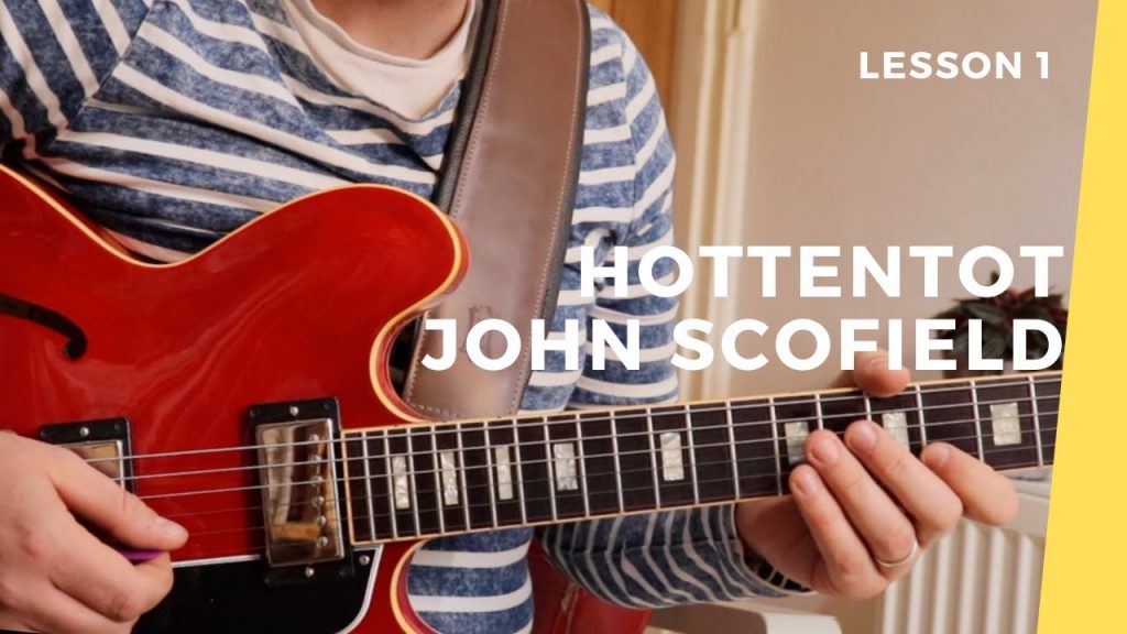 HOTTENTOT-John-Scofield-LESSON-1-HOW-TO-get-the-MOST-out-of-your-LINES ...